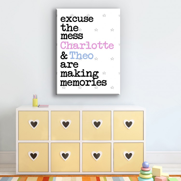 Excuse the mess, we're making memories!